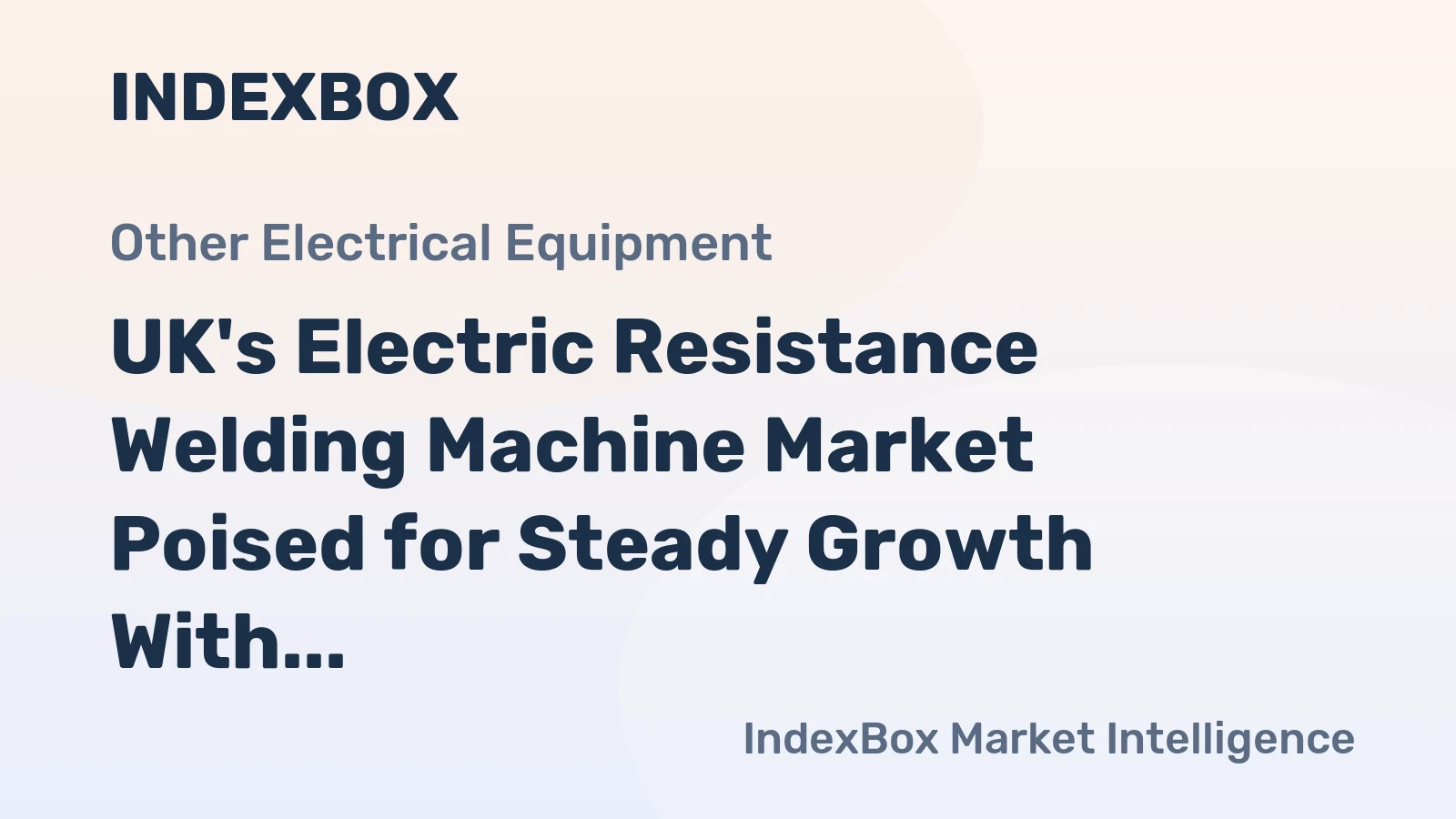 UK's Electric Resistance Welding Machine Market Poised for Steady Growth With 2.6% CAGR in Value