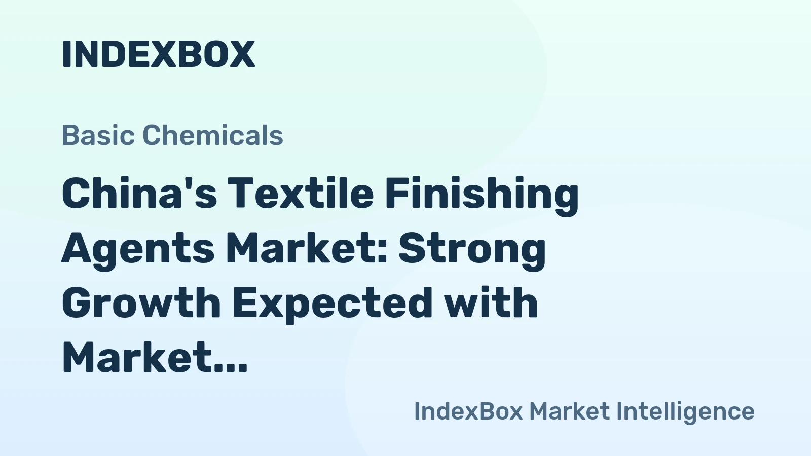 China's Textile Finishing Agents Market: Strong Growth Expected with Market Volume Reaching 2.3M Tons and Market Value Reaching $5B by 2035