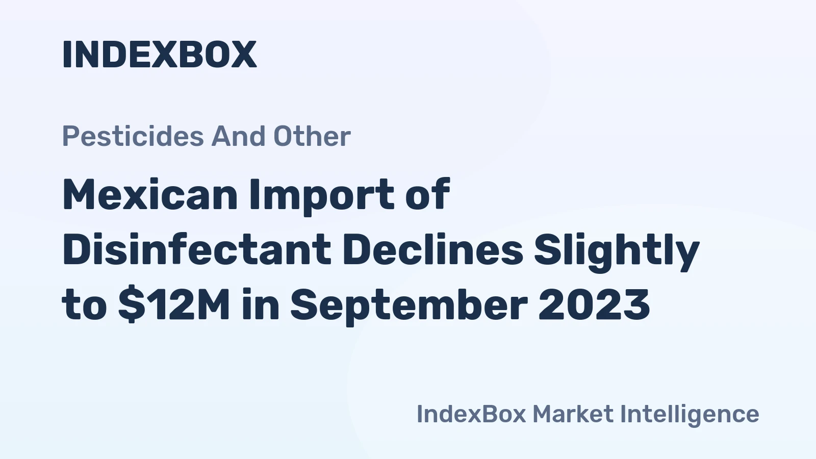 Mexican Import of Disinfectant Declines Slightly to $12M in September 2023