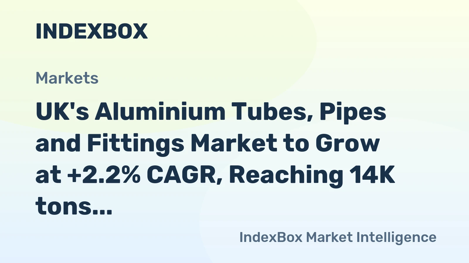 UK's Aluminium Tubes, Pipes and Fittings Market to Grow at +2.2% CAGR, Reaching 14K tons in Volume and $317M in Value by 2035