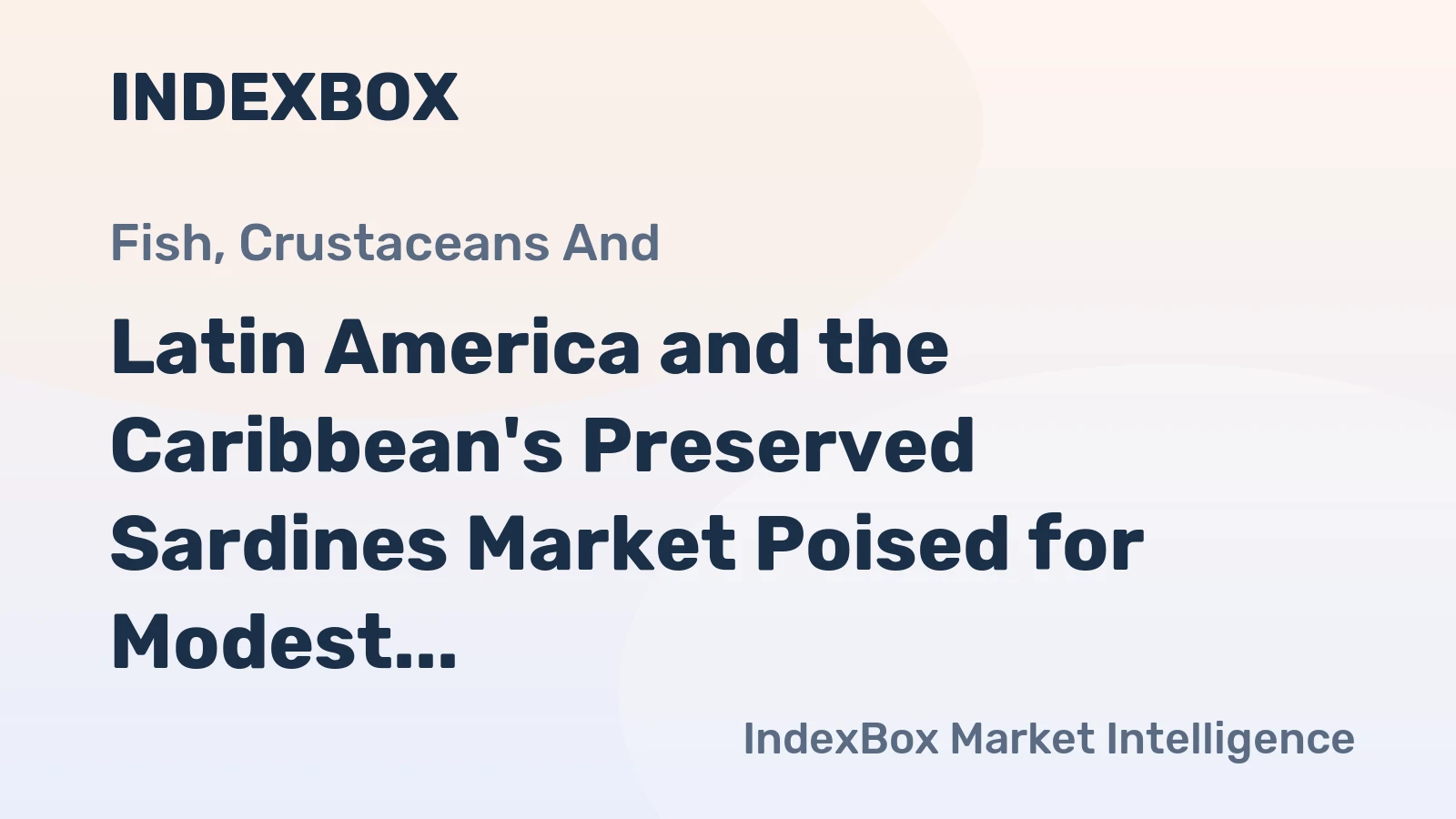 Latin America and the Caribbean's Preserved Sardines Market Poised for Modest Growth With a 1.9% CAGR Through 2035