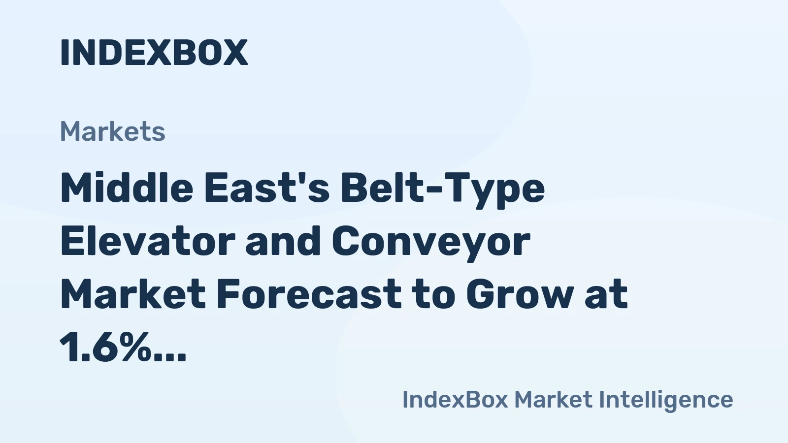 Middle East's Belt-Type Elevator and Conveyor Market Forecast to Grow at 1.6% CAGR Through 2035