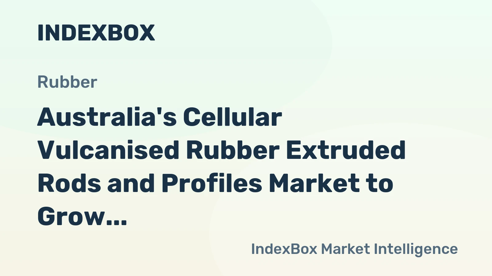 Australia's Cellular Vulcanised Rubber Extruded Rods and Profiles Market to Grow at a CAGR of +1.2% by 2035