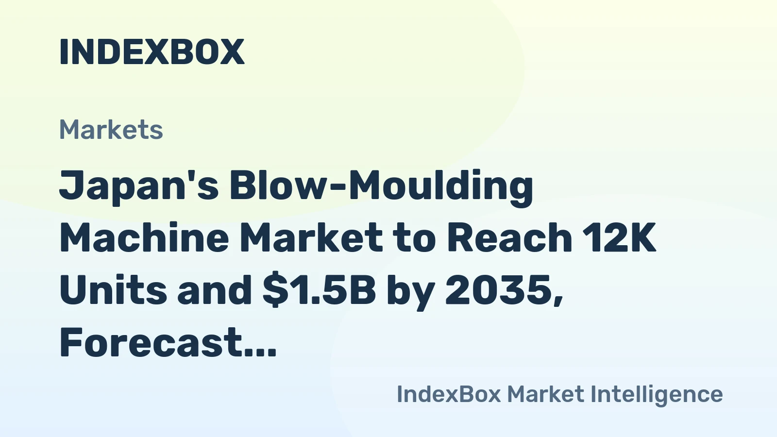 Japan's Blow-Moulding Machine Market to Reach 12K Units and $1.5B by 2035, Forecast Shows Slight Increase in Performance