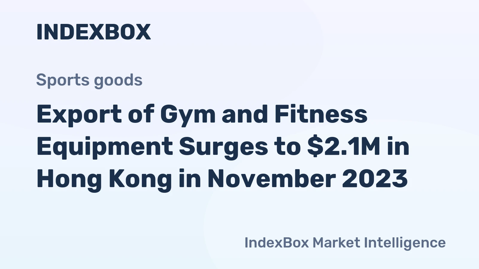 Export of Gym and Fitness Equipment Surges to $2.1M in Hong Kong in November 2023