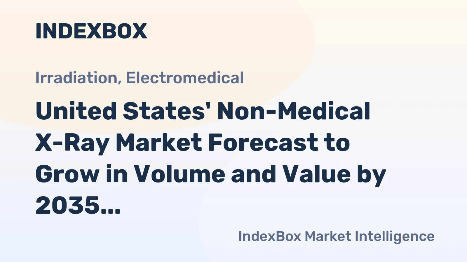 United States' Non-Medical X-Ray Market Forecast to Grow in Volume and Value by 2035