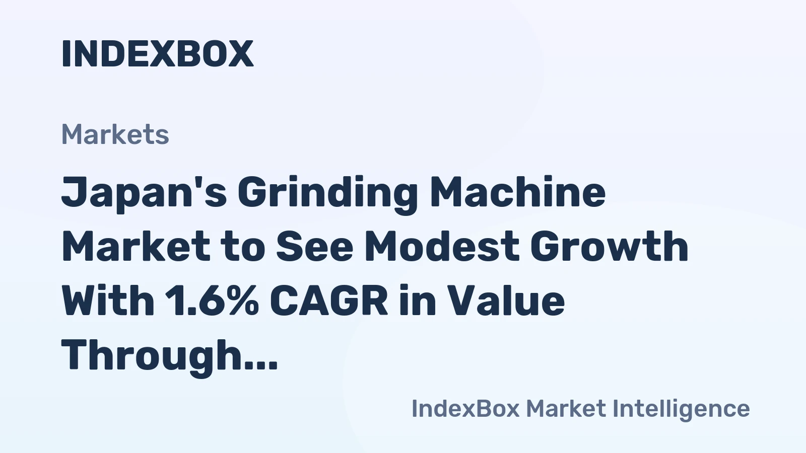 Japan's Grinding Machine Market to See Modest Growth With 1.6% CAGR in Value Through 2035