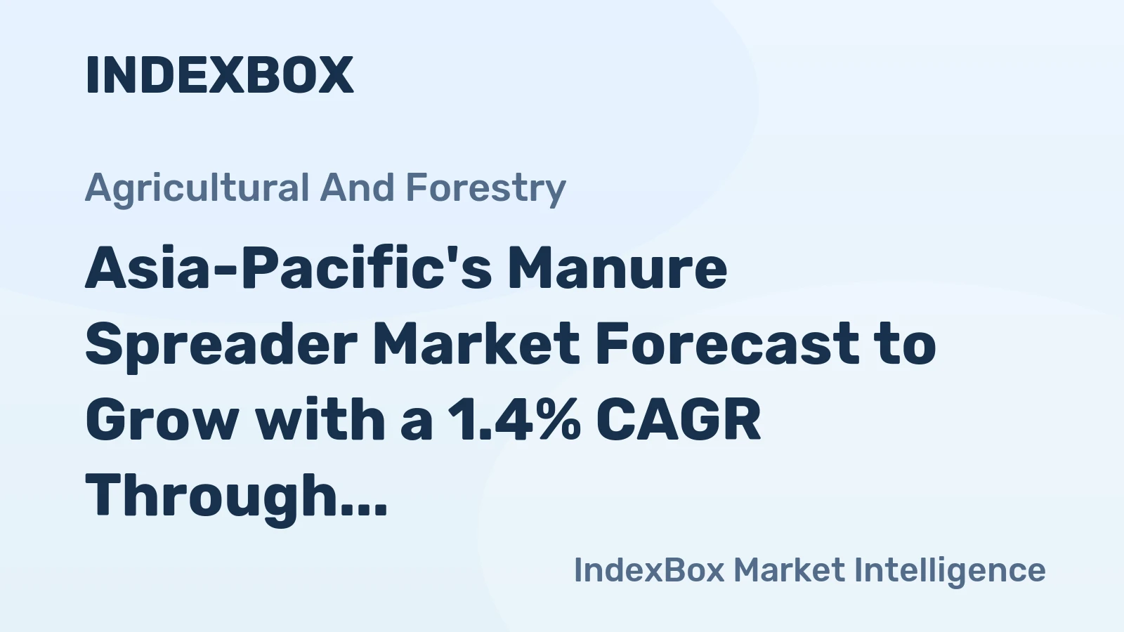 Asia-Pacific's Manure Spreader Market Forecast to Grow with a 1.4% CAGR Through 2035