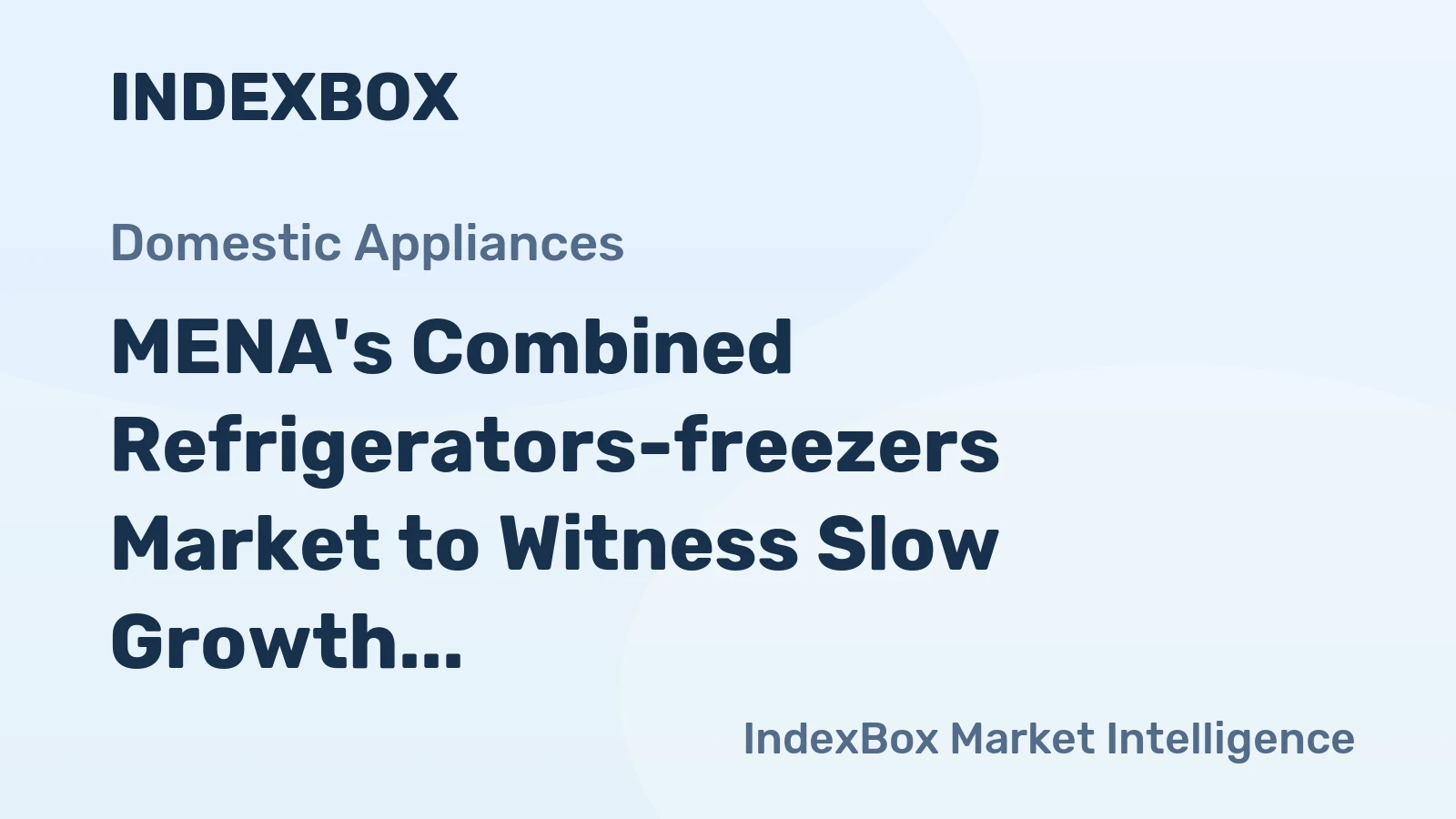 MENA's Combined Refrigerators-freezers Market to Witness Slow Growth with a CAGR of +0.5% Through 2035