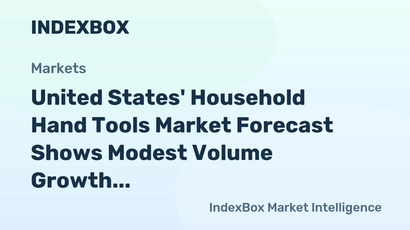 United States' Household Hand Tools Market Forecast Shows Modest Volume Growth at +0.1% CAGR Through 2035