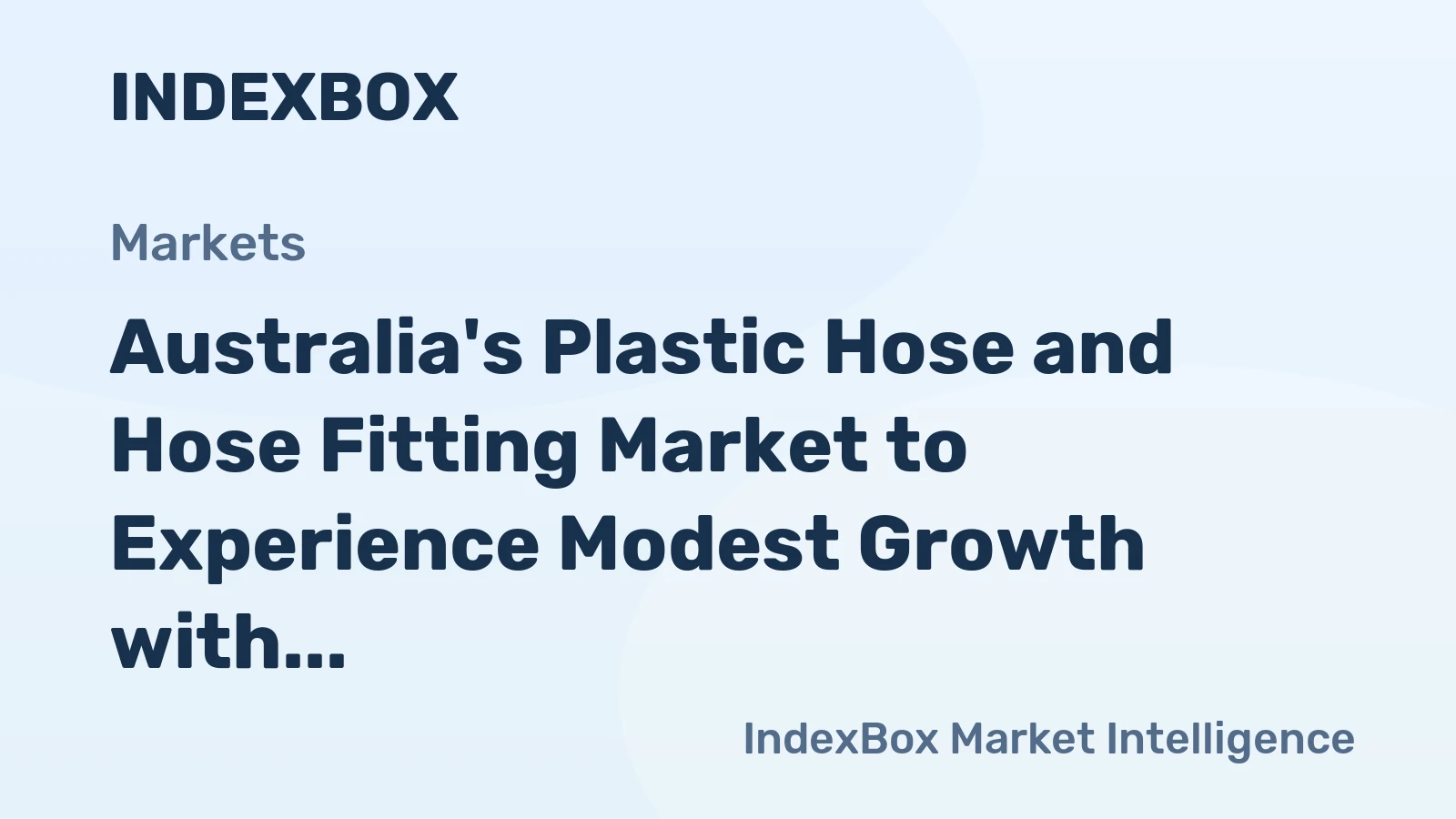 Australia's Plastic Hose and Hose Fitting Market to Experience Modest Growth with +0.2% CAGR, Reaching $126M by 2035