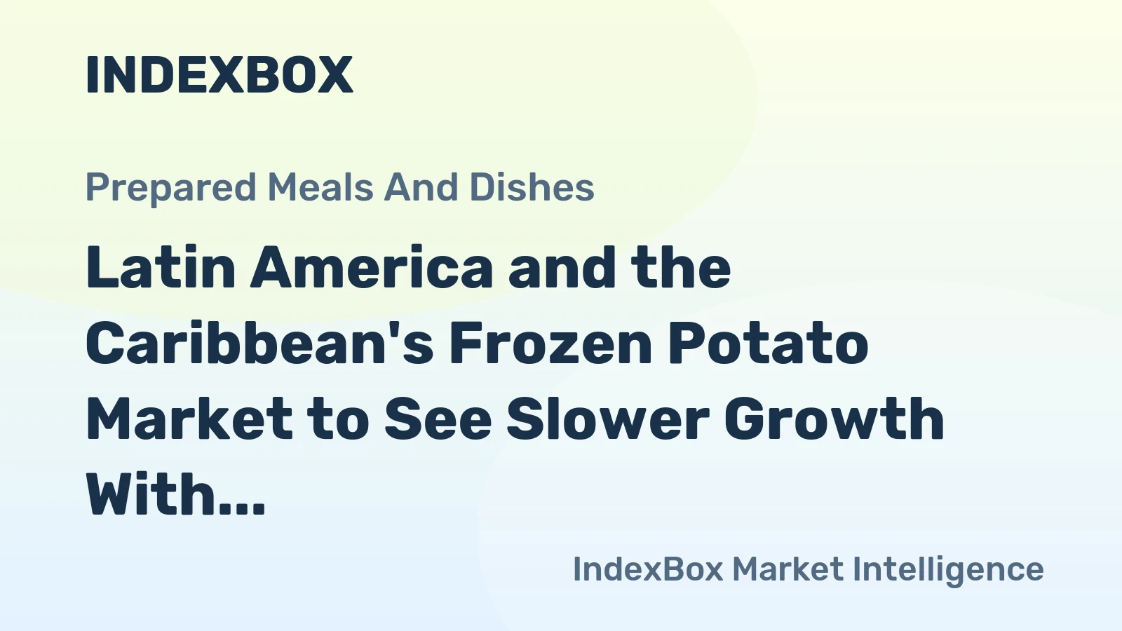 Latin America and the Caribbean's Frozen Potato Market to See Slower Growth With 1.1% CAGR Through 2035