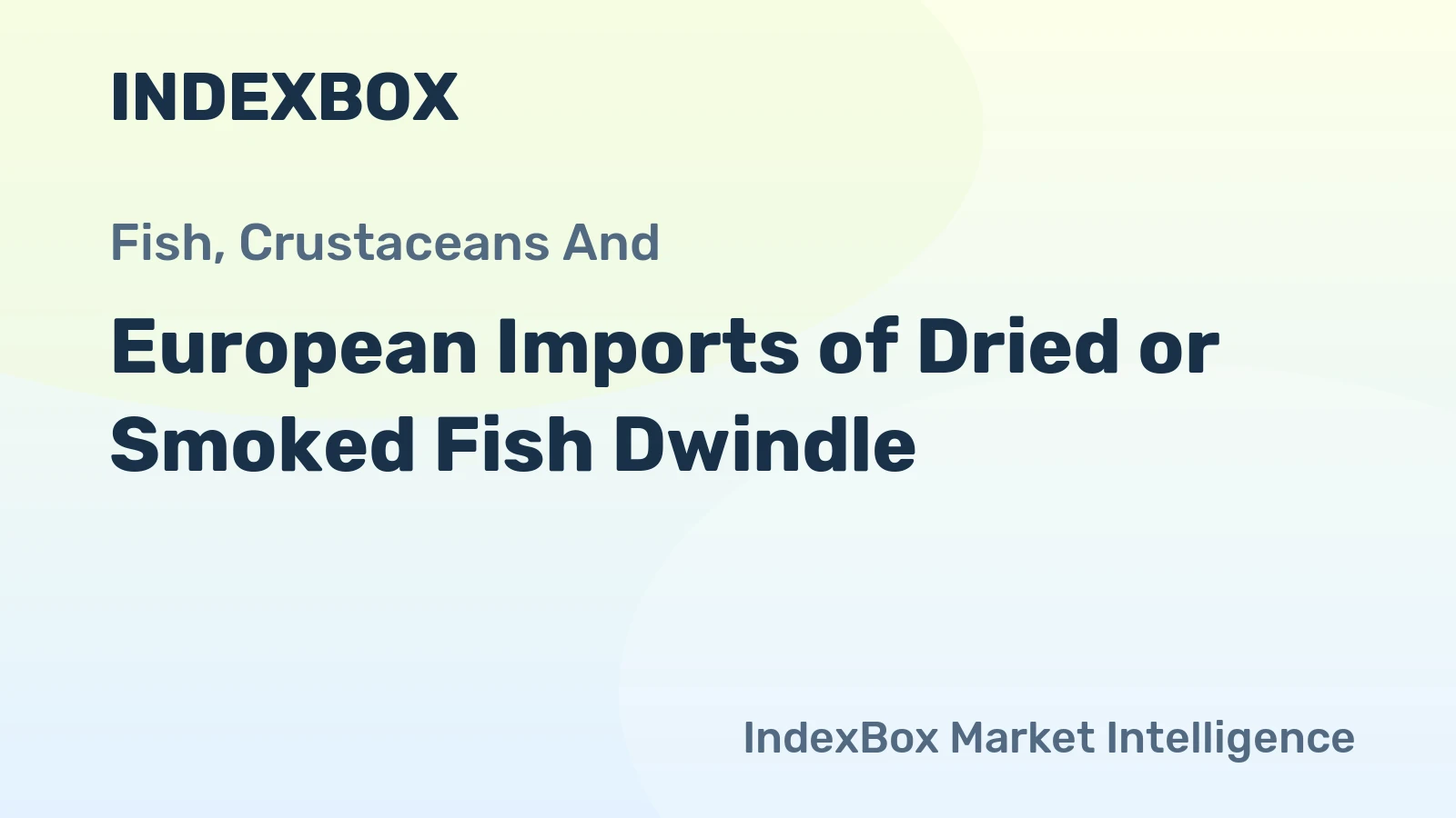 European Imports of Dried or Smoked Fish Dwindle