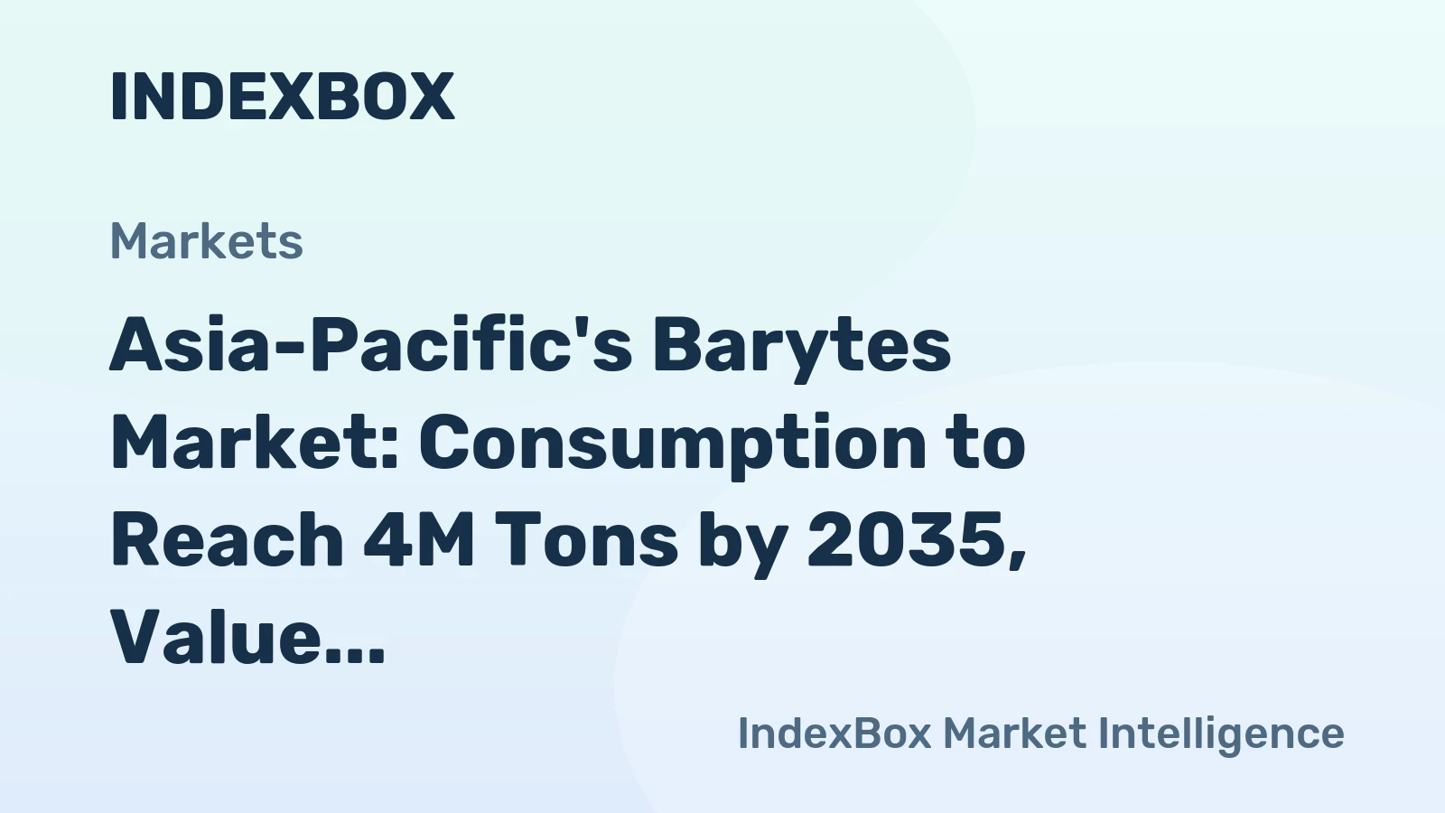 Asia-Pacific's Barytes Market: Consumption to Reach 4M Tons by 2035, Value Expected to Hit $541M