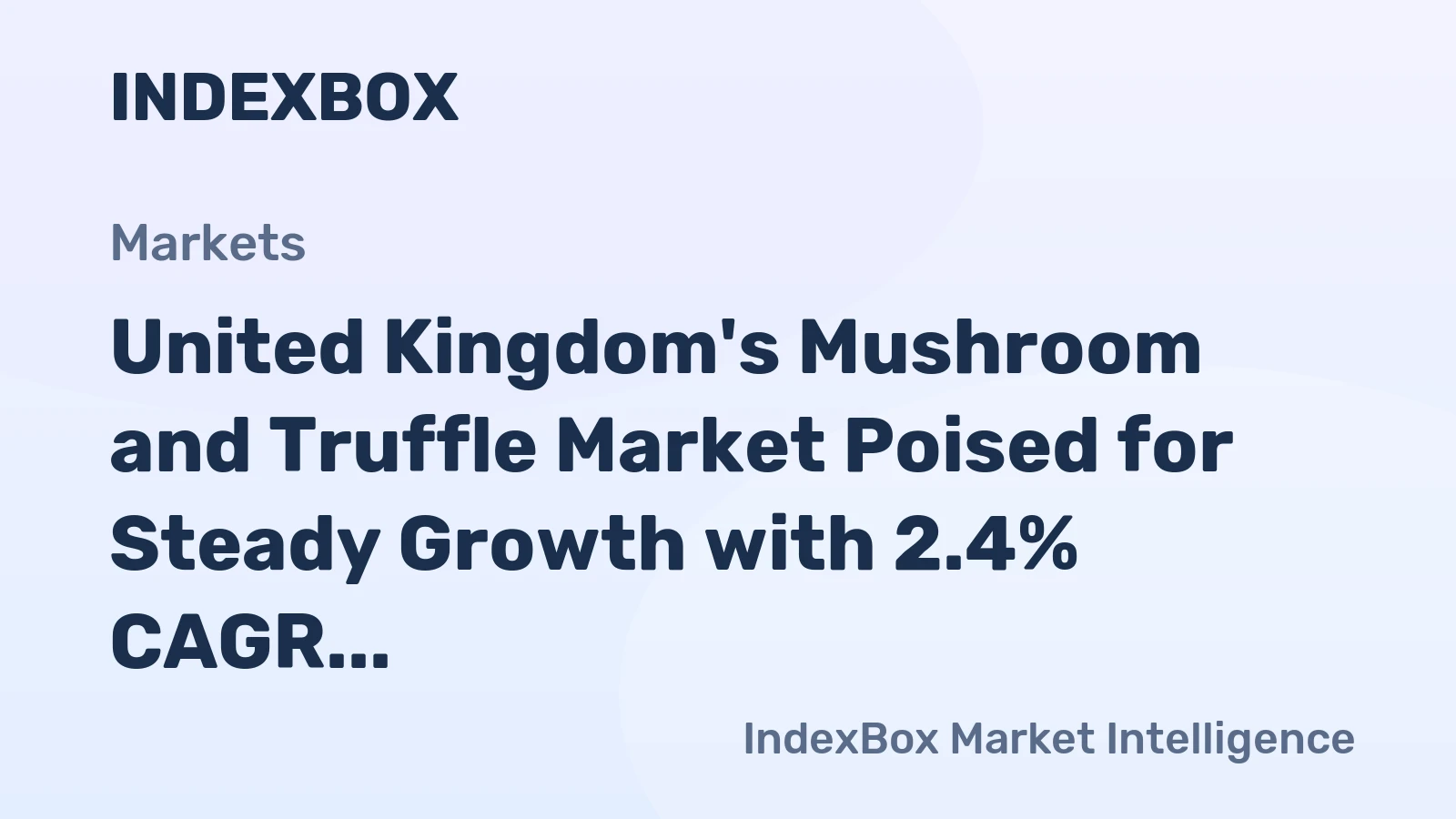 United Kingdom's Mushroom and Truffle Market Poised for Steady Growth with 2.4% CAGR