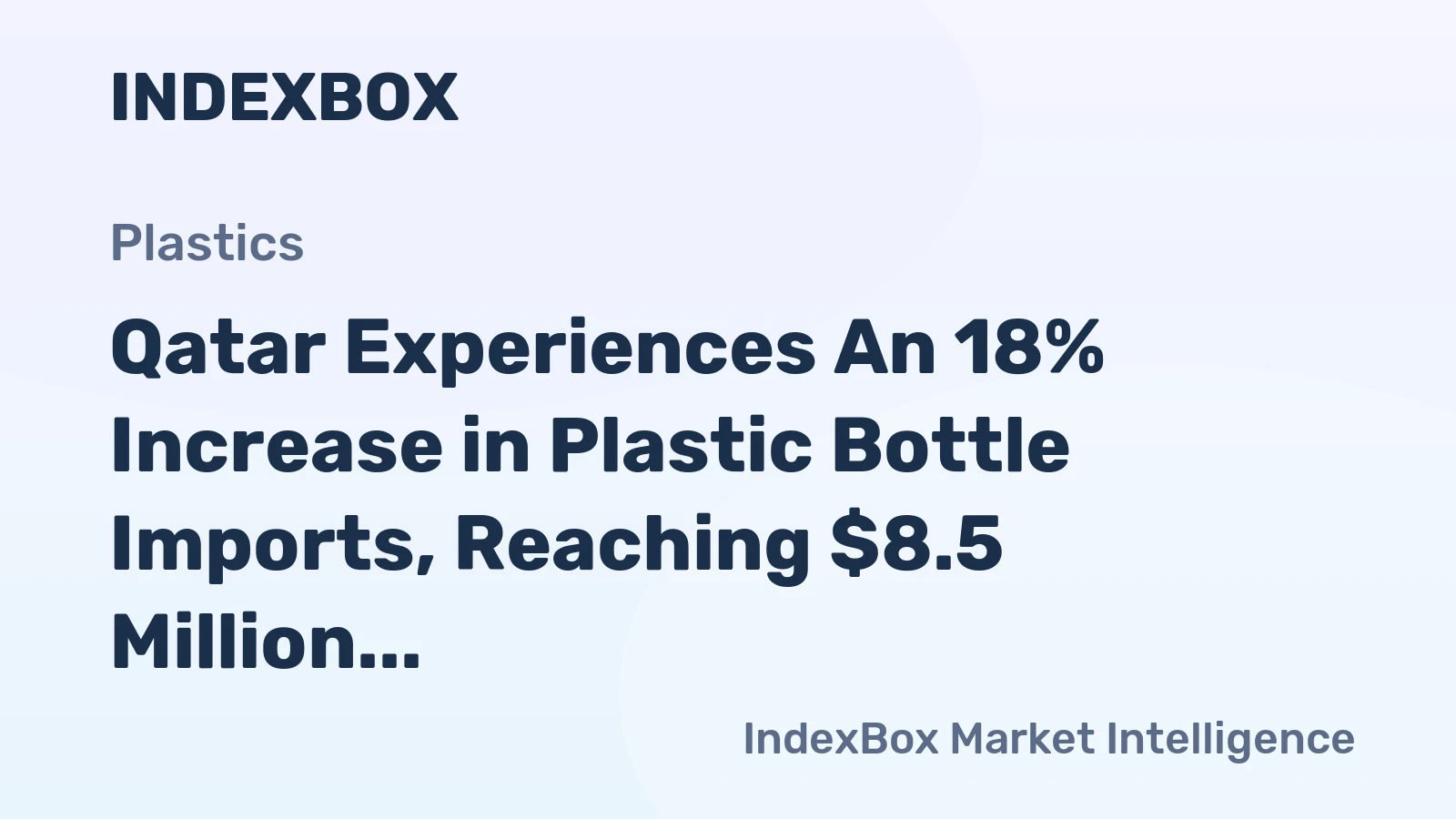 Qatar Experiences An 18% Increase in Plastic Bottle Imports, Reaching $8.5 Million by 2024