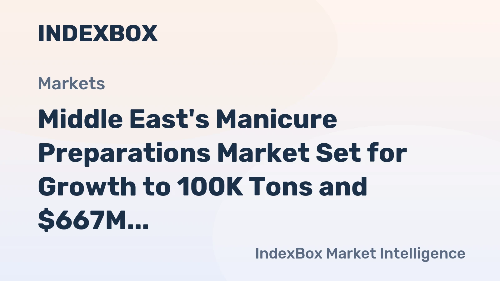 Middle East's Manicure Preparations Market Set for Growth to 100K Tons and $667M