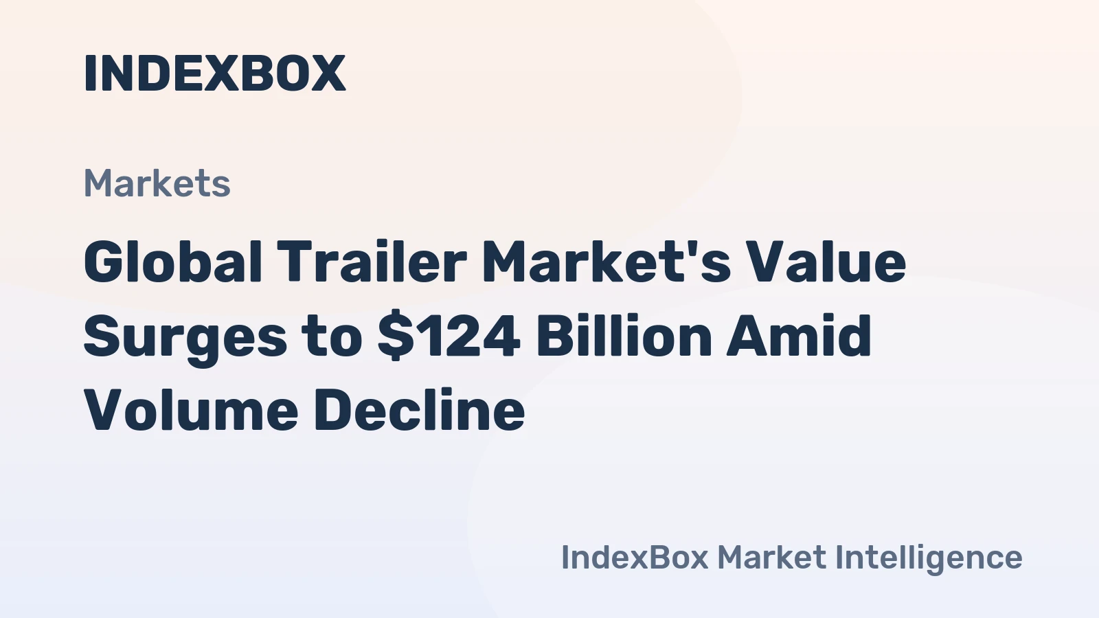 Global Trailer Market's Value Surges to $124 Billion Amid Volume Decline