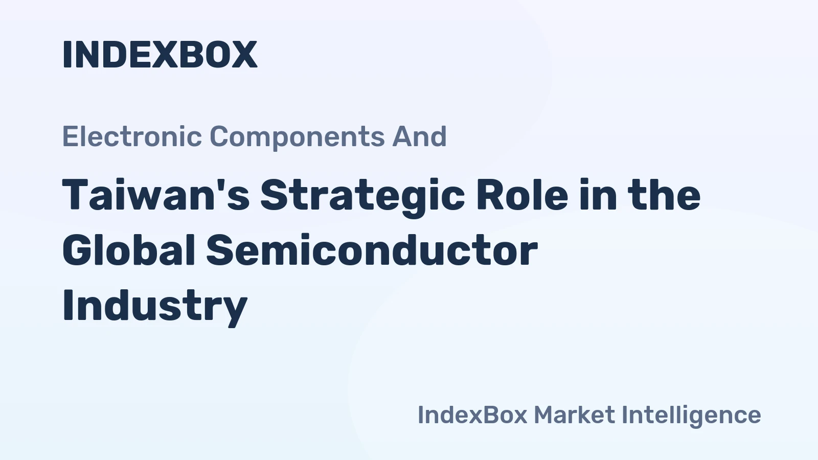 Taiwan's Strategic Role in the Global Semiconductor Industry
