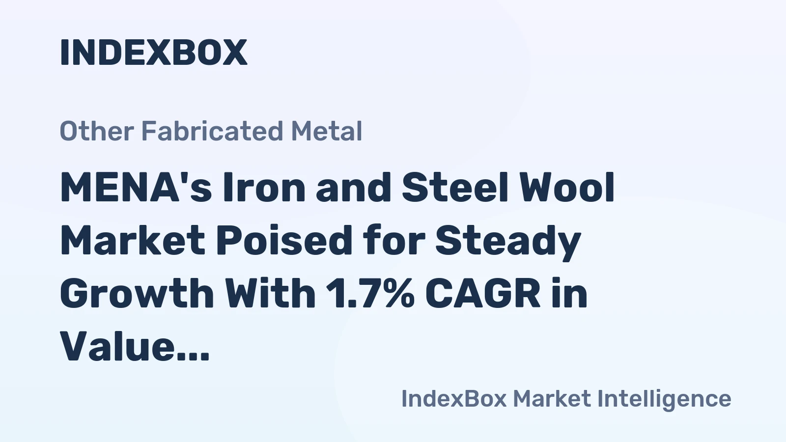MENA's Iron and Steel Wool Market Poised for Steady Growth With 1.7% CAGR in Value Through 2035