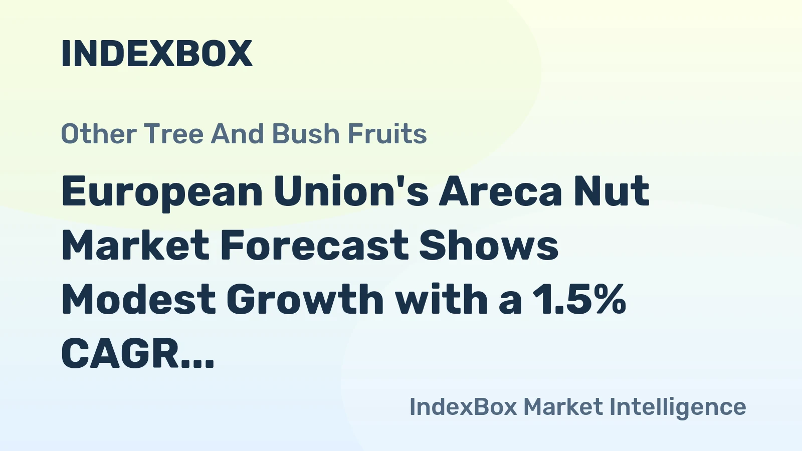 European Union's Areca Nut Market Forecast Shows Modest Growth with a 1.5% CAGR in Value