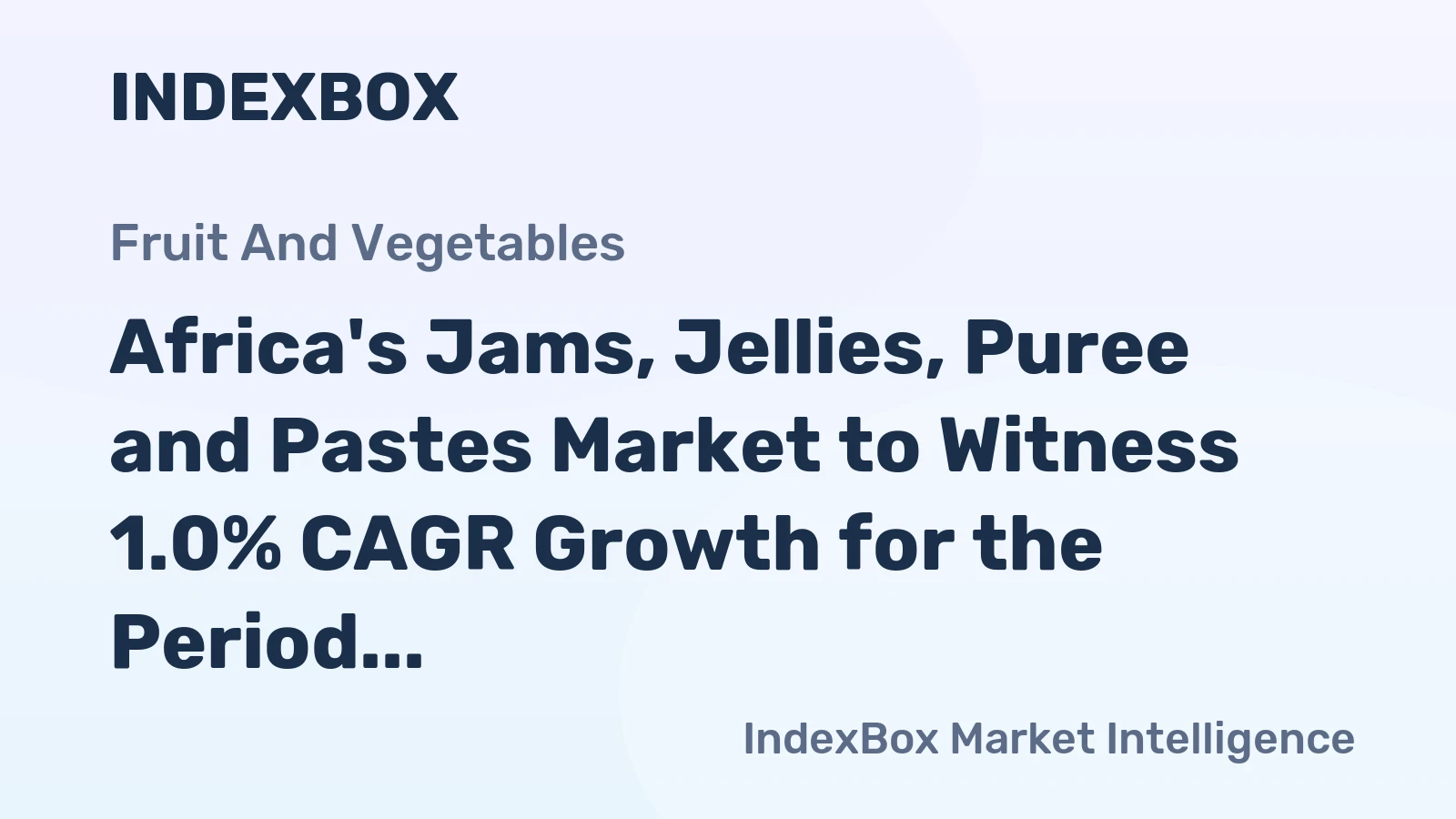 Africa's Jams, Jellies, Puree and Pastes Market to Witness 1.0% CAGR Growth for the Period 2024-2035