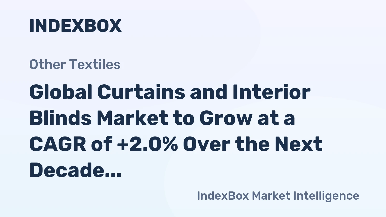 Global Curtains and Interior Blinds Market to Grow at a CAGR of +2.0% Over the Next Decade, Reaching $20.7B by 2035