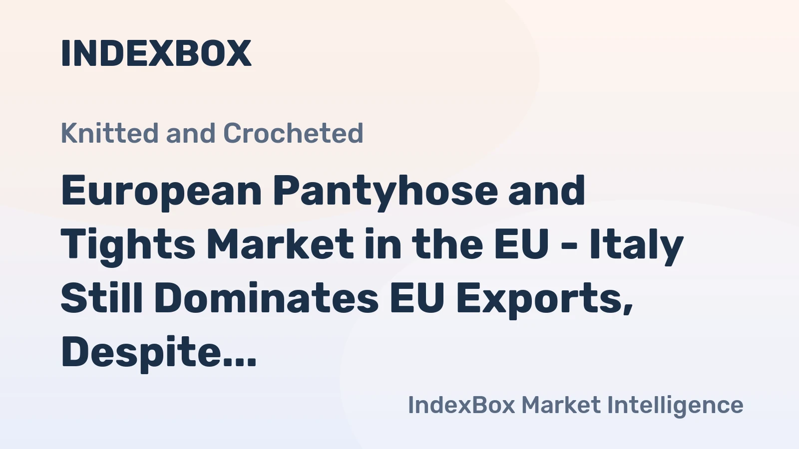 European Pantyhose and Tights Market in the EU - Italy Still Dominates EU Exports, Despite Negative Growth Rates