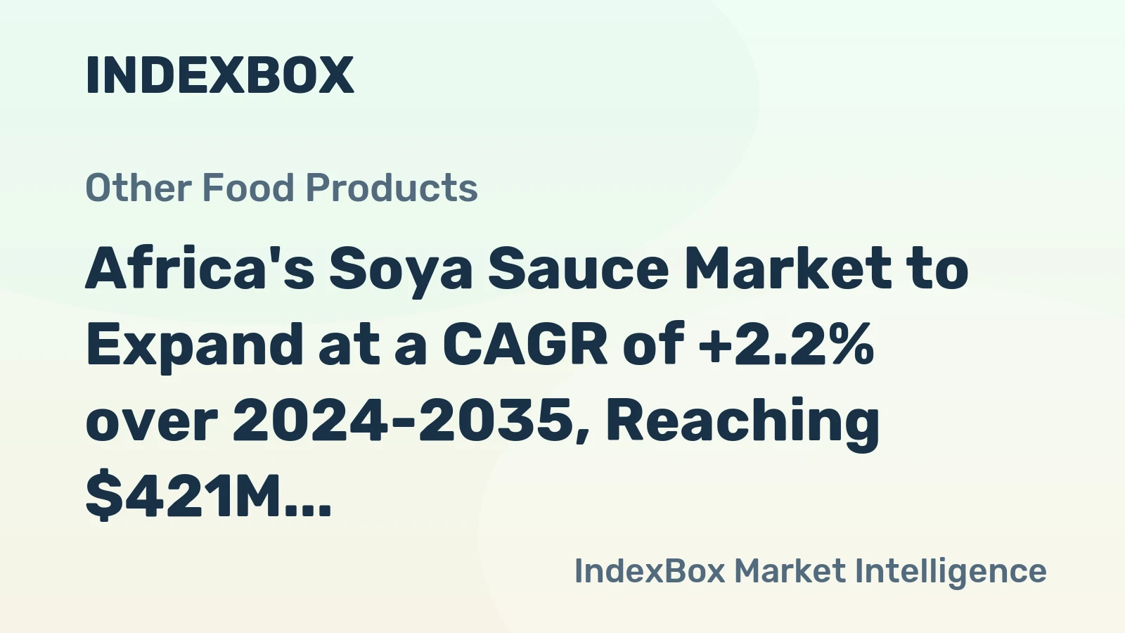 Africa's Soya Sauce Market to Expand at a CAGR of +2.2% over 2024-2035, Reaching $421M by 2035