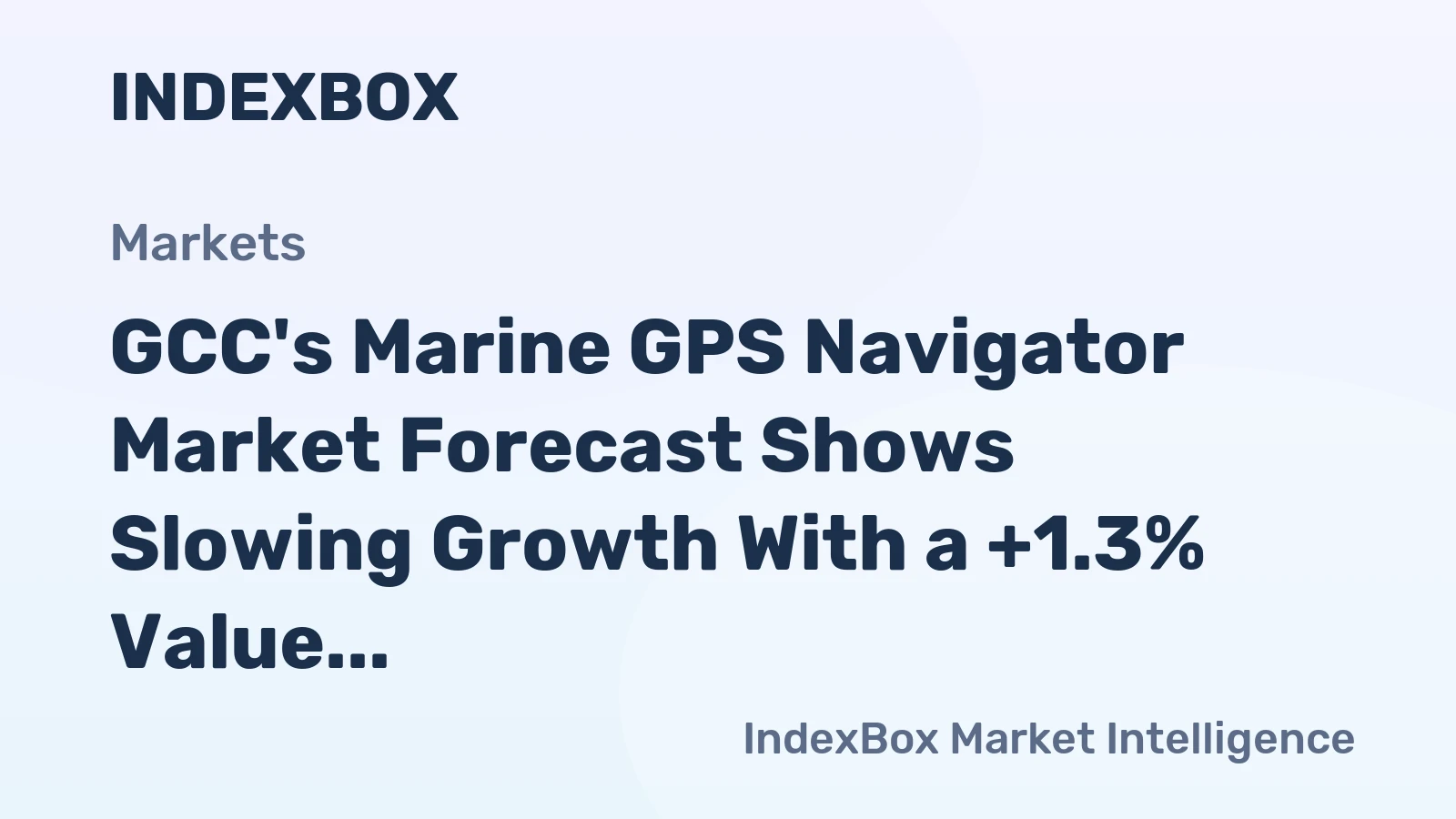 GCC's Marine GPS Navigator Market Forecast Shows Slowing Growth With a +1.3% Value CAGR
