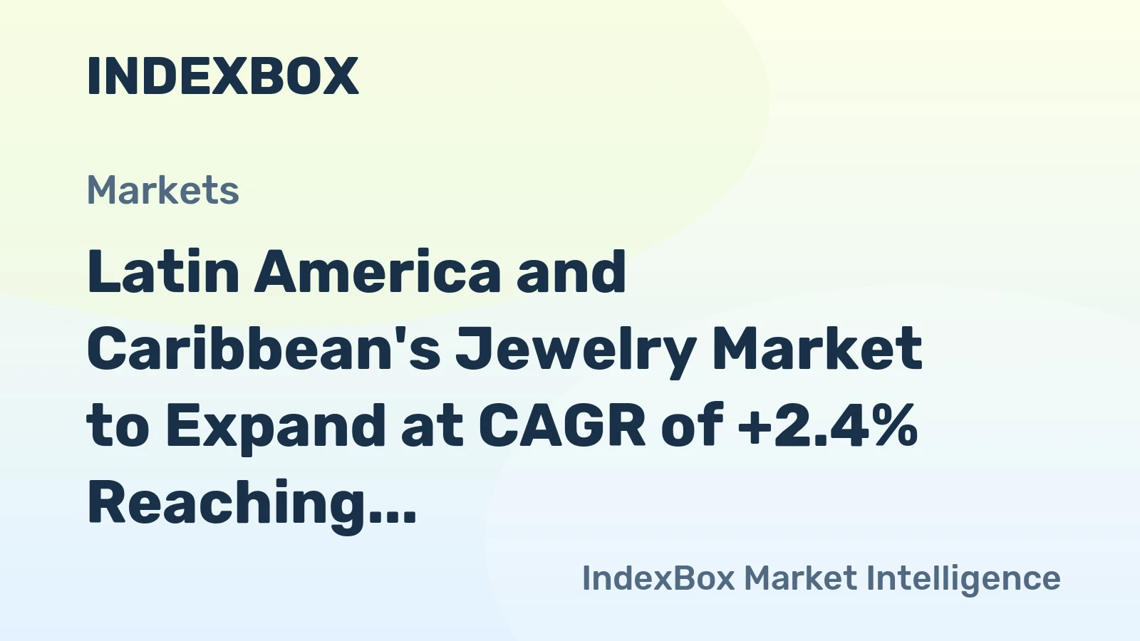 Latin America and Caribbean's Jewelry Market to Expand at CAGR of +2.4% Reaching $10.3B by 2035