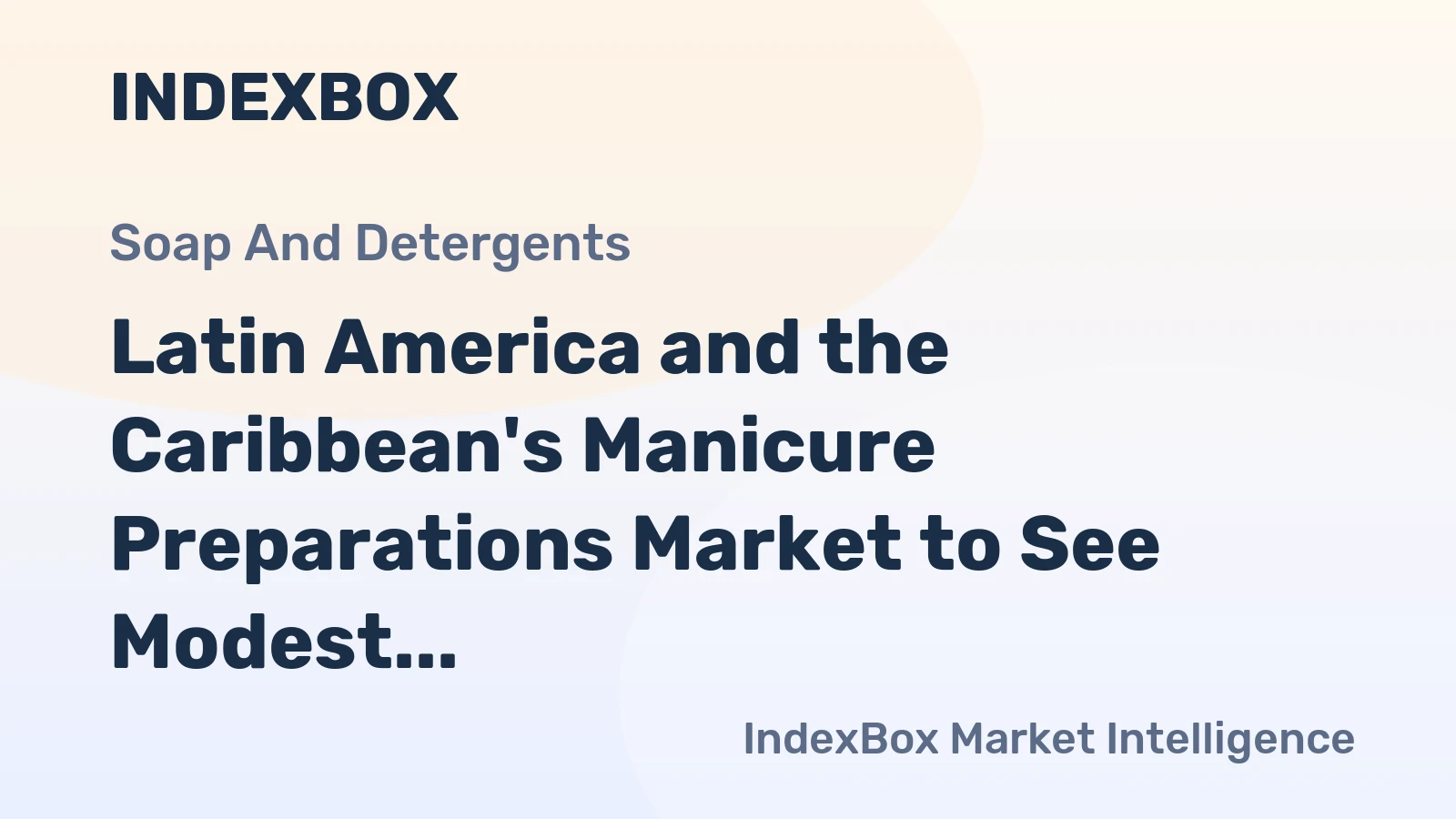 Latin America and the Caribbean's Manicure Preparations Market to See Modest Growth With a 3.1% CAGR Value Increase