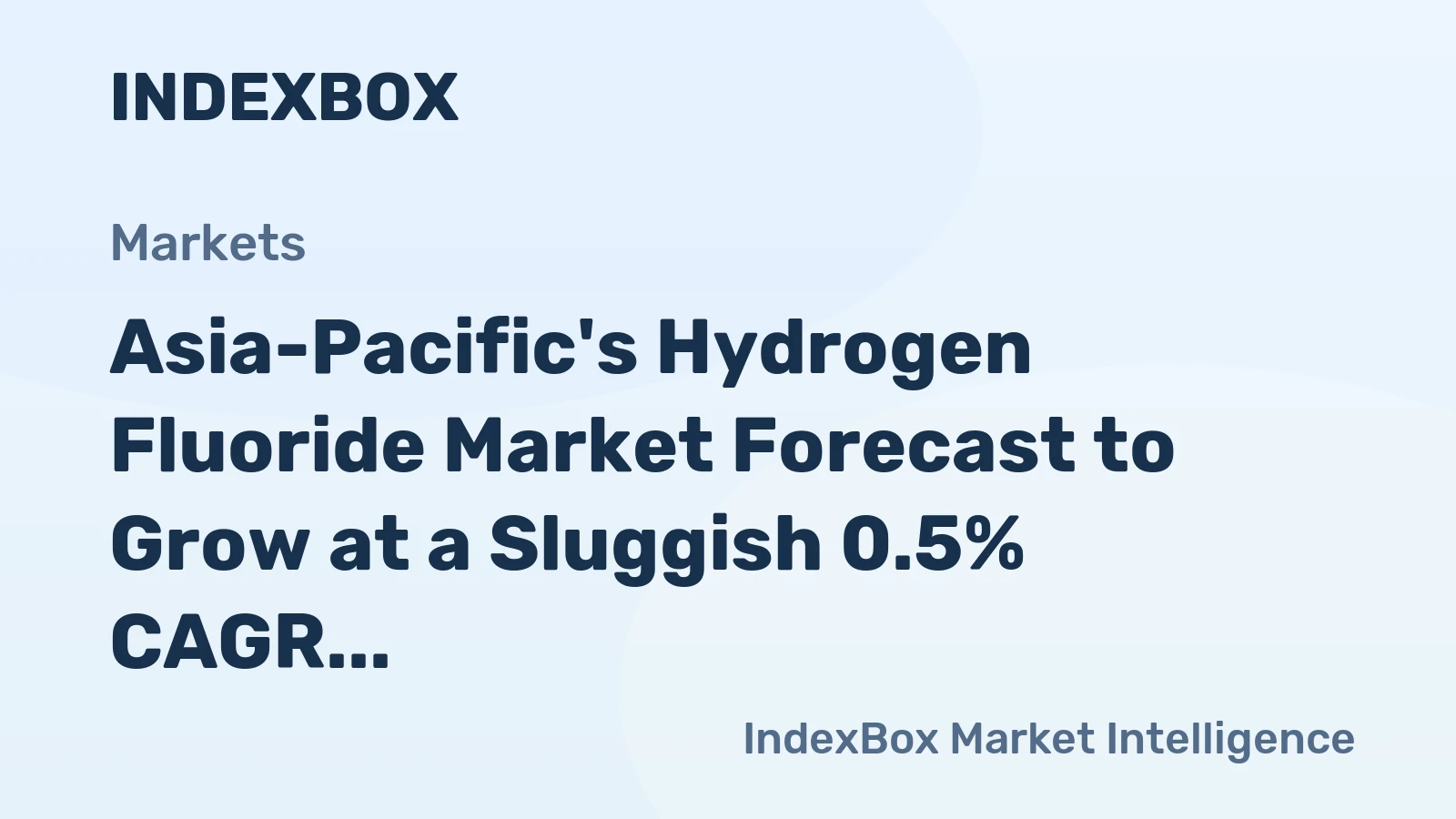 Asia-Pacific's Hydrogen Fluoride Market Forecast to Grow at a Sluggish 0.5% CAGR Through 2035