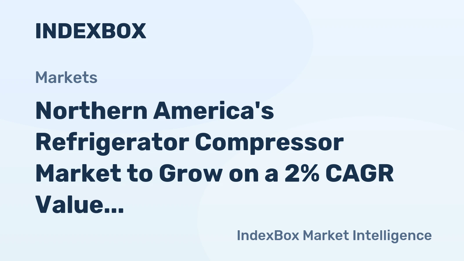 Northern America's Refrigerator Compressor Market to Grow on a 2% CAGR Value Trajectory