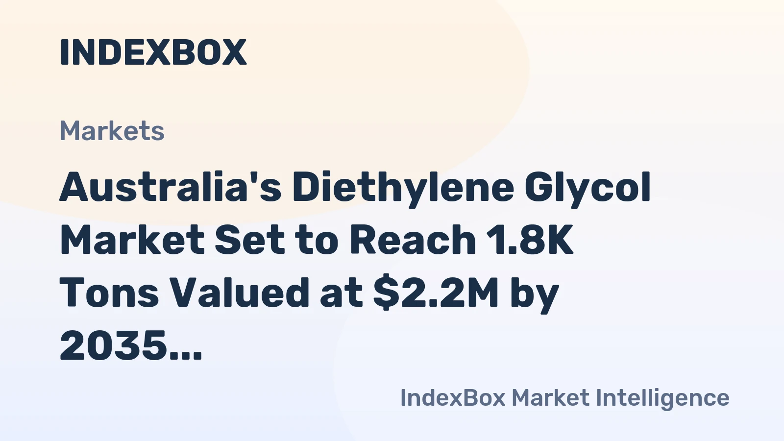 Australia's Diethylene Glycol Market Set to Reach 1.8K Tons Valued at $2.2M by 2035