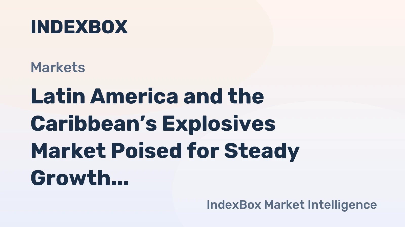 Latin America and the Caribbean’s Explosives Market Poised for Steady Growth with 2.3% Volume CAGR