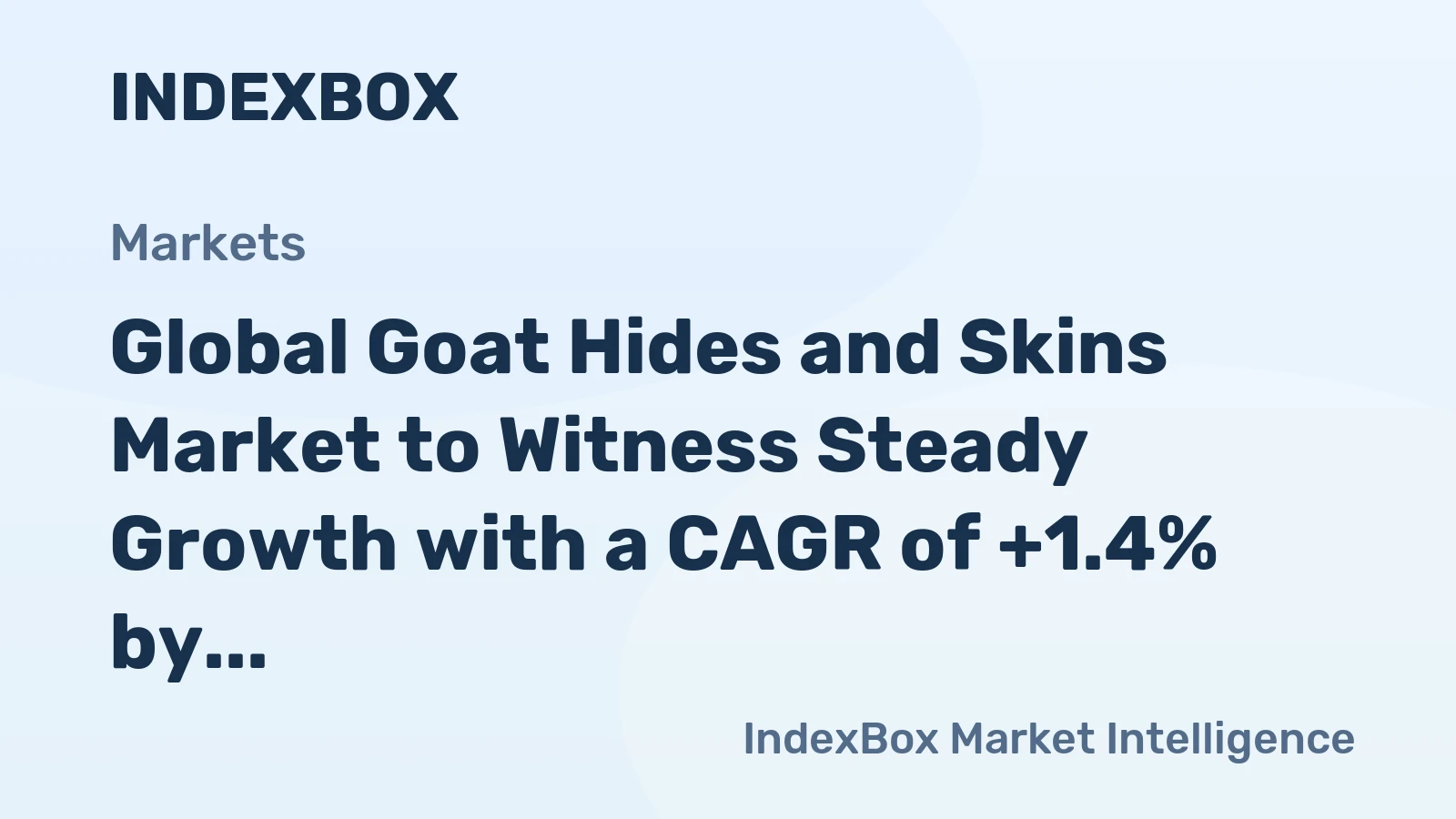 Global Goat Hides and Skins Market to Witness Steady Growth with a CAGR of +1.4% by 2035