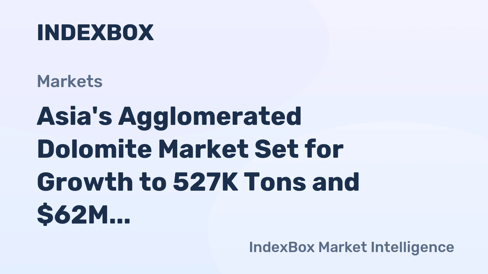 Asia's Agglomerated Dolomite Market Set for Growth to 527K Tons and $62M