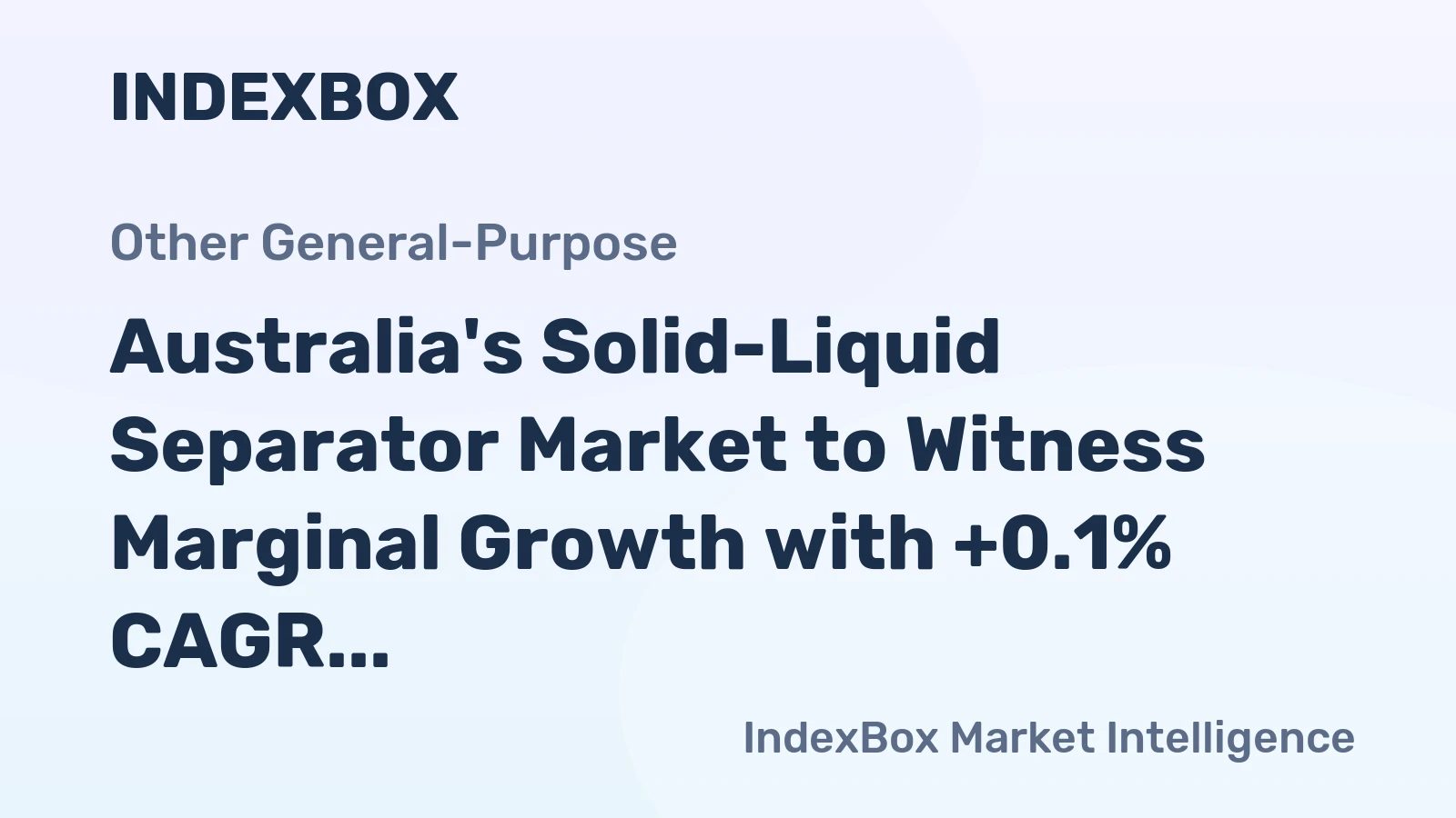 Australia's Solid-Liquid Separator Market to Witness Marginal Growth with +0.1% CAGR