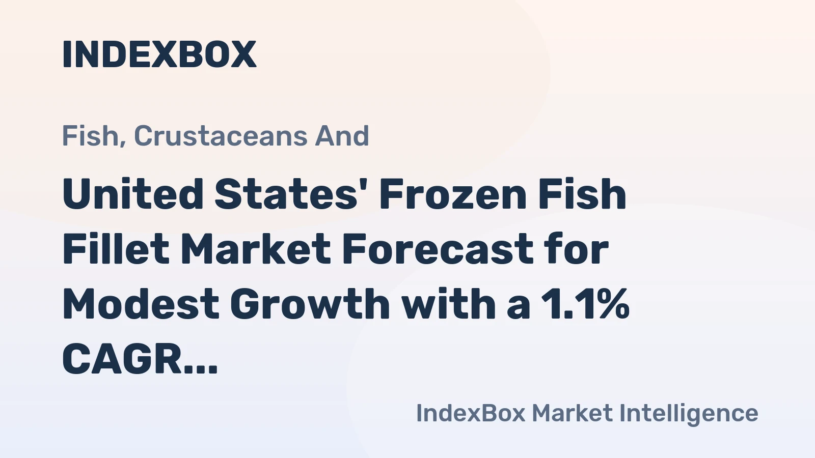 United States' Frozen Fish Fillet Market Forecast for Modest Growth with a 1.1% CAGR in Value