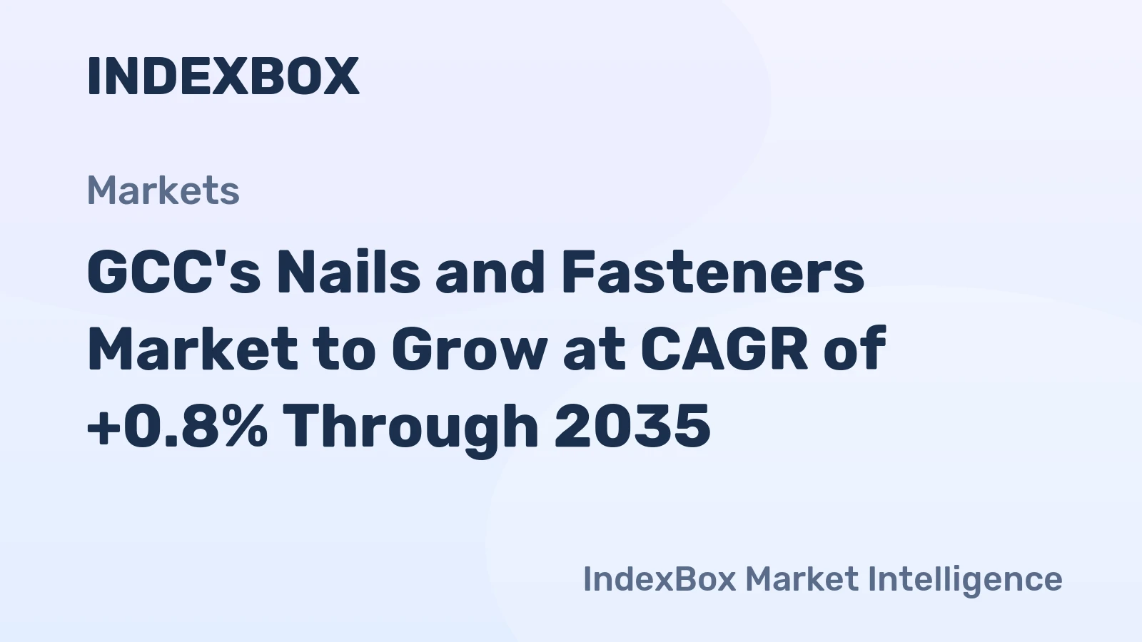 GCC's Nails and Fasteners Market to Grow at CAGR of +0.8% Through 2035
