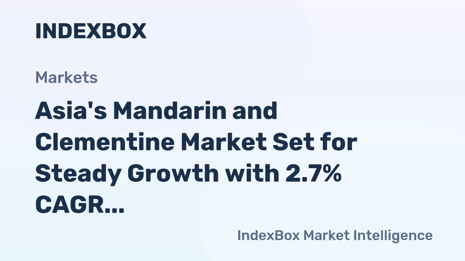 Asia's Mandarin and Clementine Market Set for Steady Growth with 2.7% CAGR