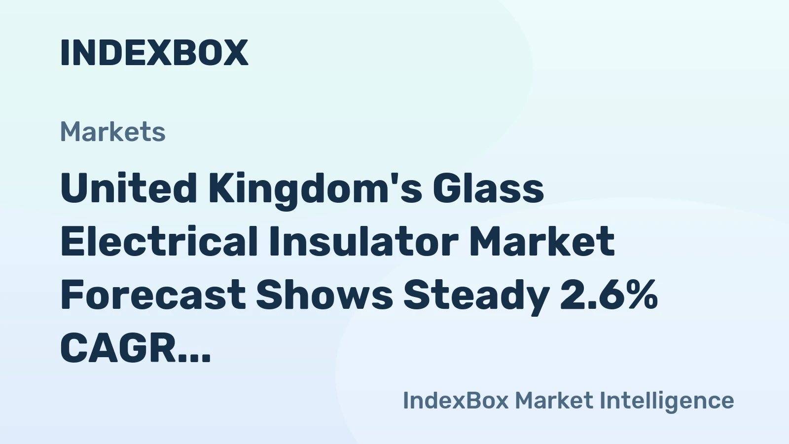 United Kingdom's Glass Electrical Insulator Market Forecast Shows Steady 2.6% CAGR Growth Through 2035