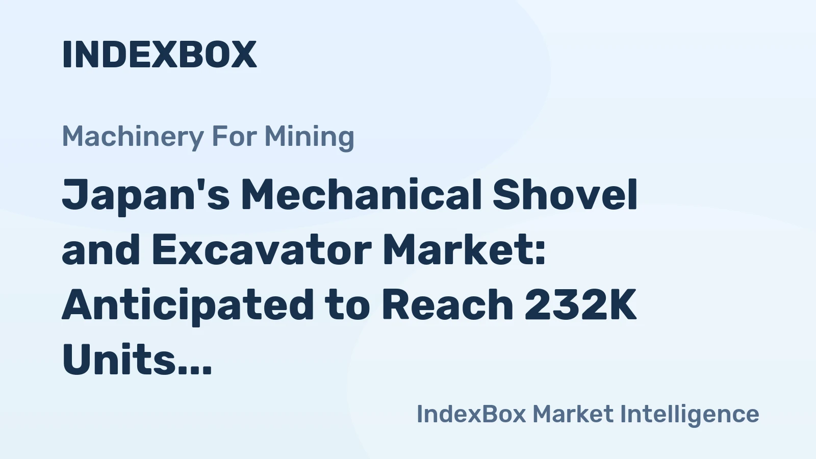 Japan's Mechanical Shovel and Excavator Market: Anticipated to Reach 232K Units and $12.4B by 2035