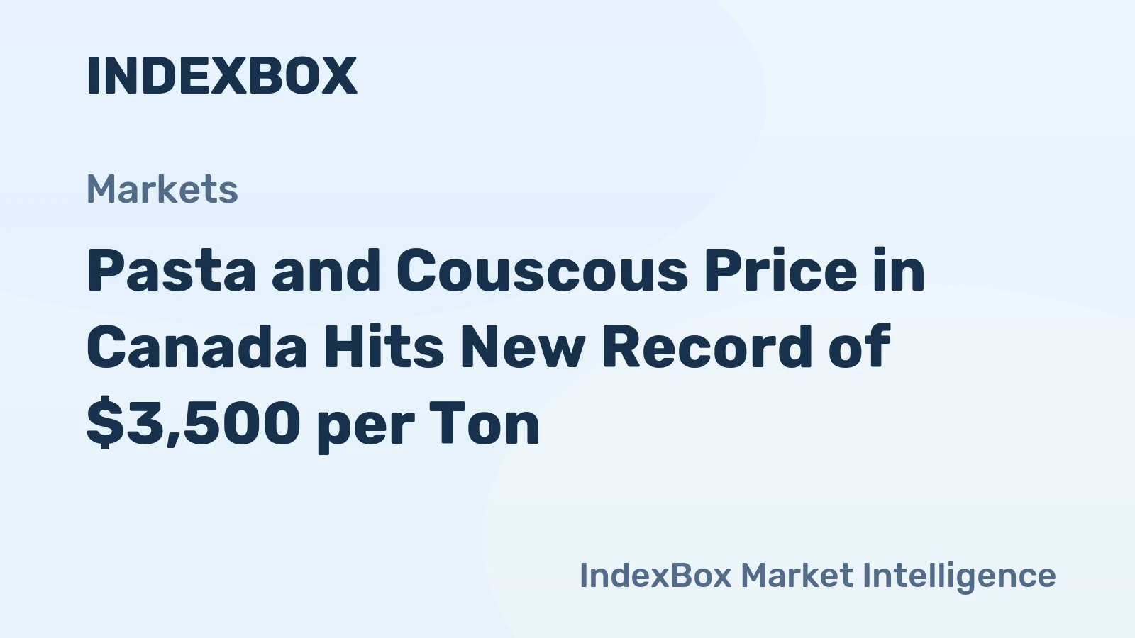 Pasta and Couscous Price in Canada Hits New Record of $3,500 per Ton