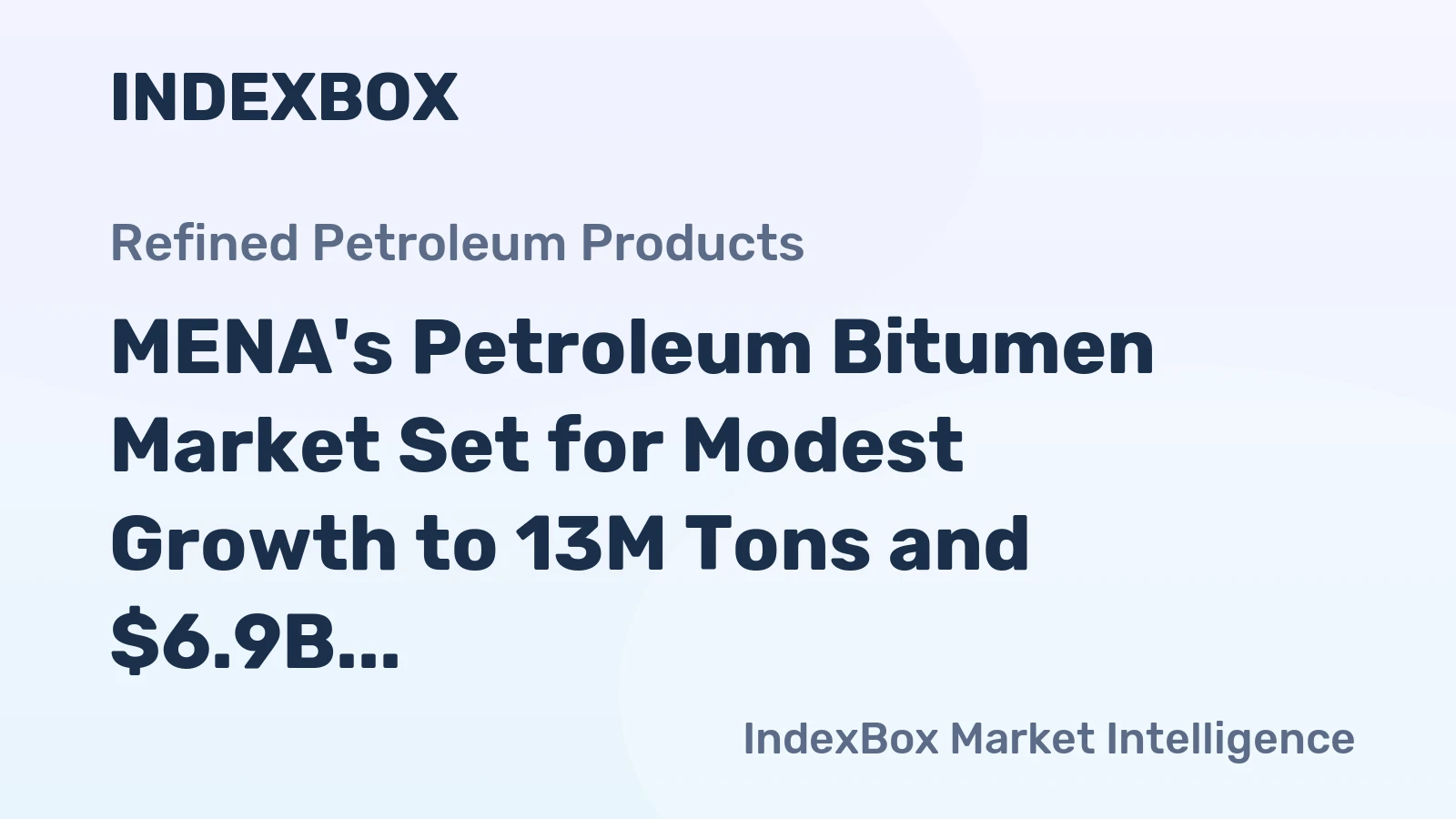 MENA's Petroleum Bitumen Market Set for Modest Growth to 13M Tons and $6.9B by 2035