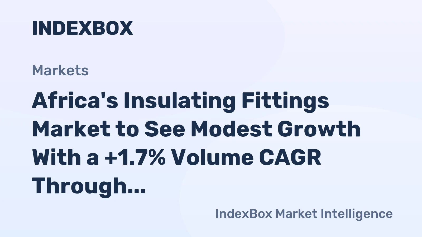 Africa's Insulating Fittings Market to See Modest Growth With a +1.7% Volume CAGR Through 2035