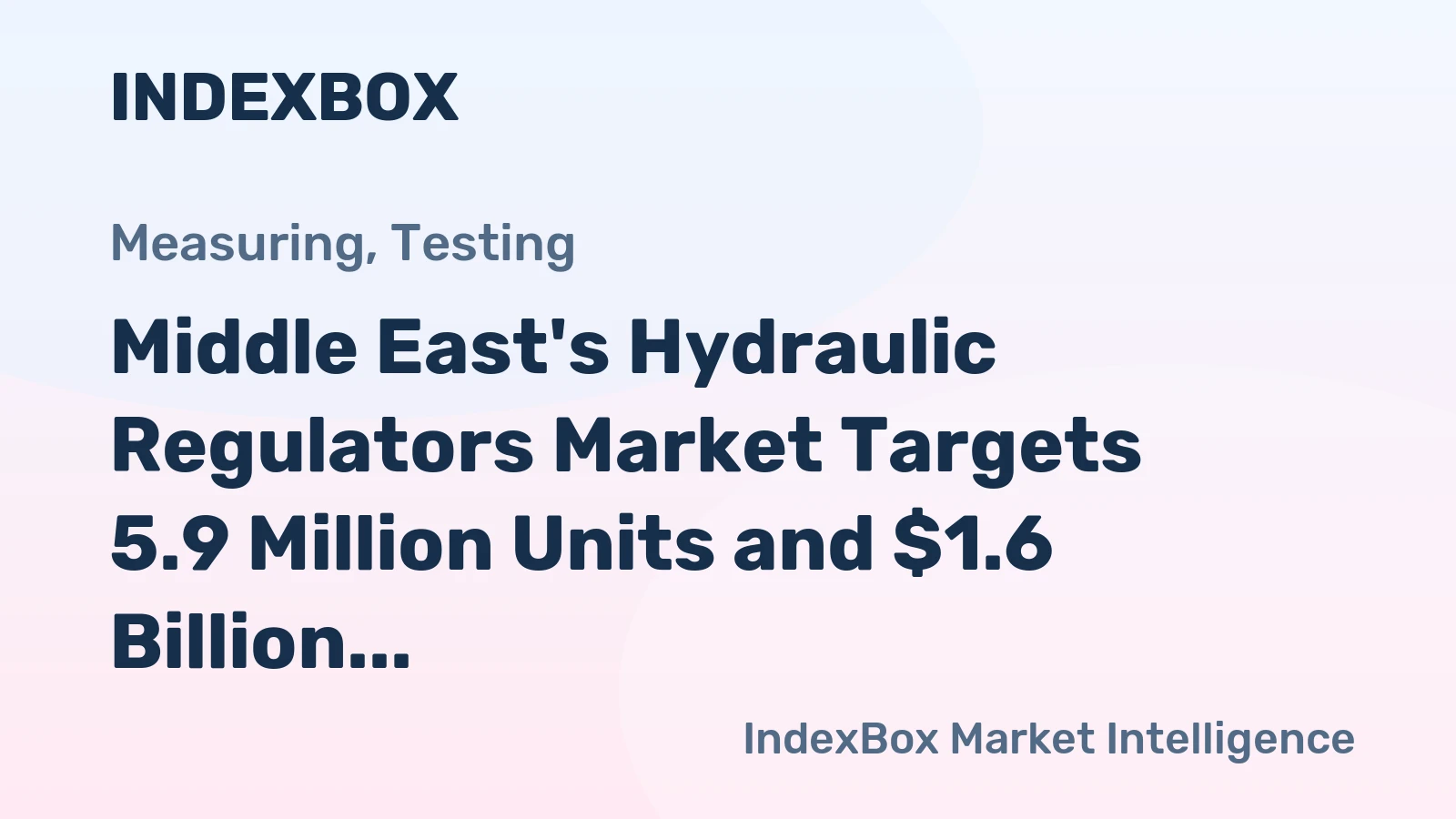 Middle East's Hydraulic Regulators Market Targets 5.9 Million Units and $1.6 Billion Value by 2035