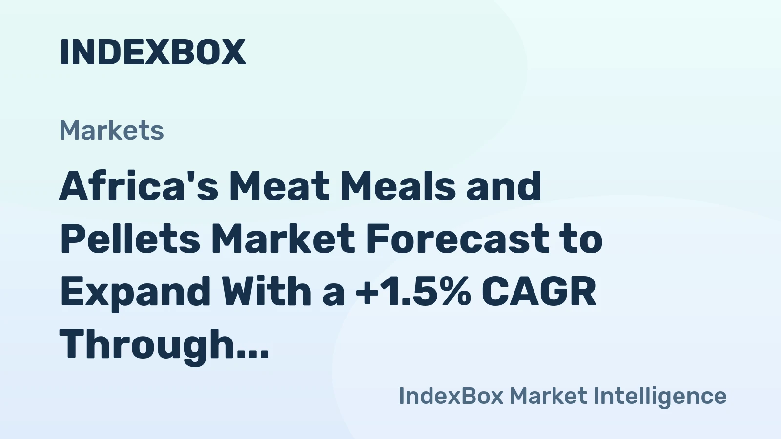 Africa's Meat Meals and Pellets Market Forecast to Expand With a +1.5% CAGR Through 2035