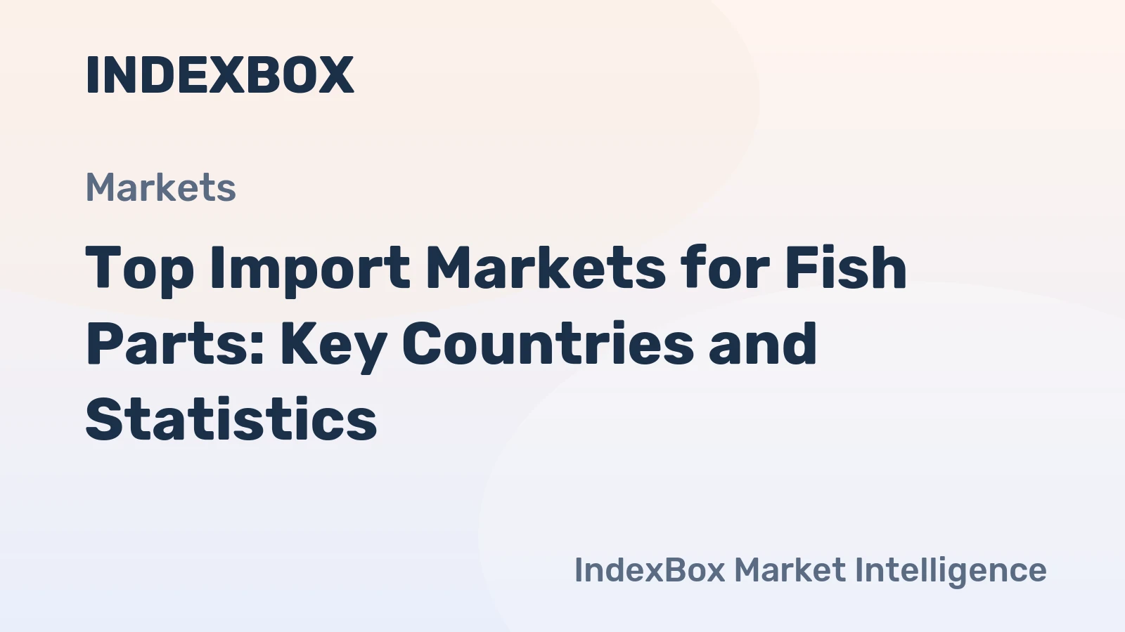 Top Import Markets for Fish Parts: Key Countries and Statistics